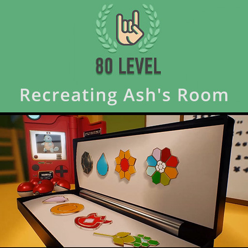ArtStation - 80.lv Interview - Recreating Ash's Room from Pokémon