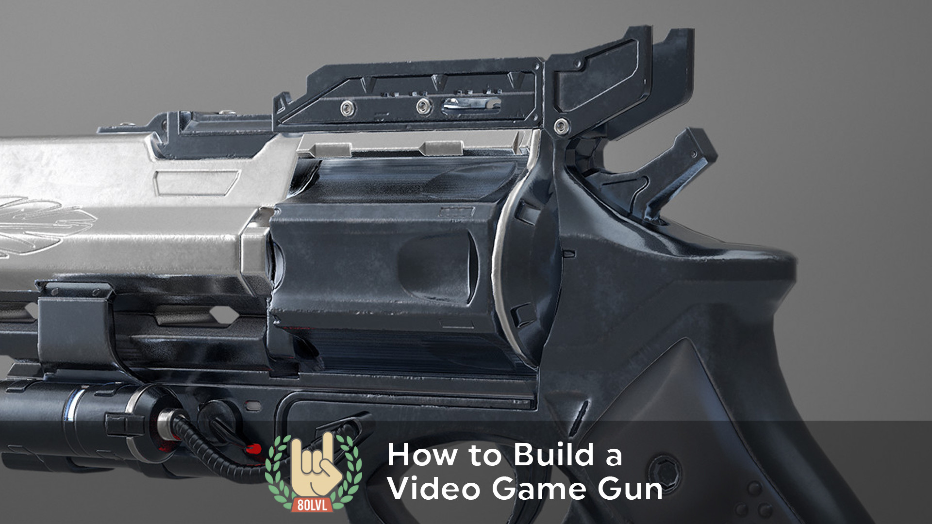 ArtStation - 80 Level - How to Build a Video Game Gun