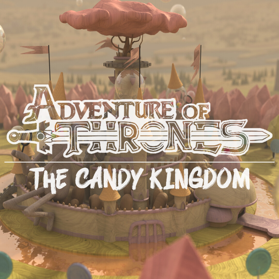 ArtStation - Adventure of Thrones (Candy kingdom)