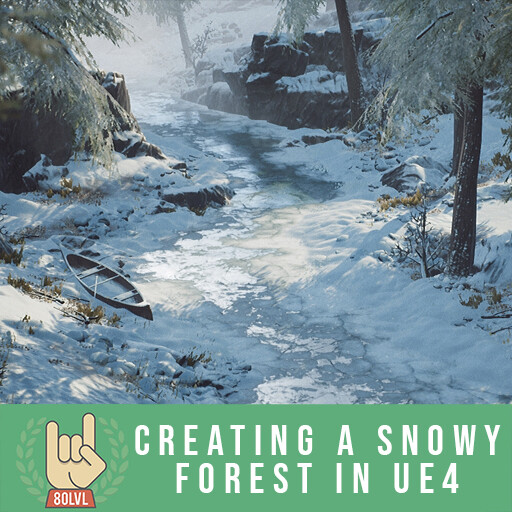 ArtStation - 80 Level - Creating a Snowy Forest in UE4