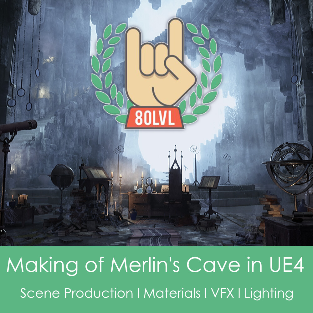 ArtStation - 80.lvl Article - Making a Merlin's Cave in UE4