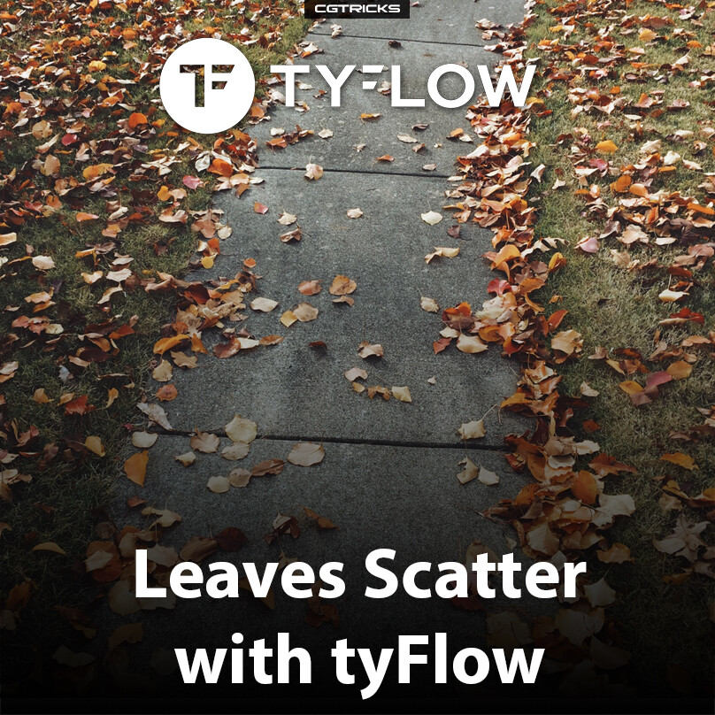 ArtStation - Leaves Scatter | tyFlow Tips & Tricks
