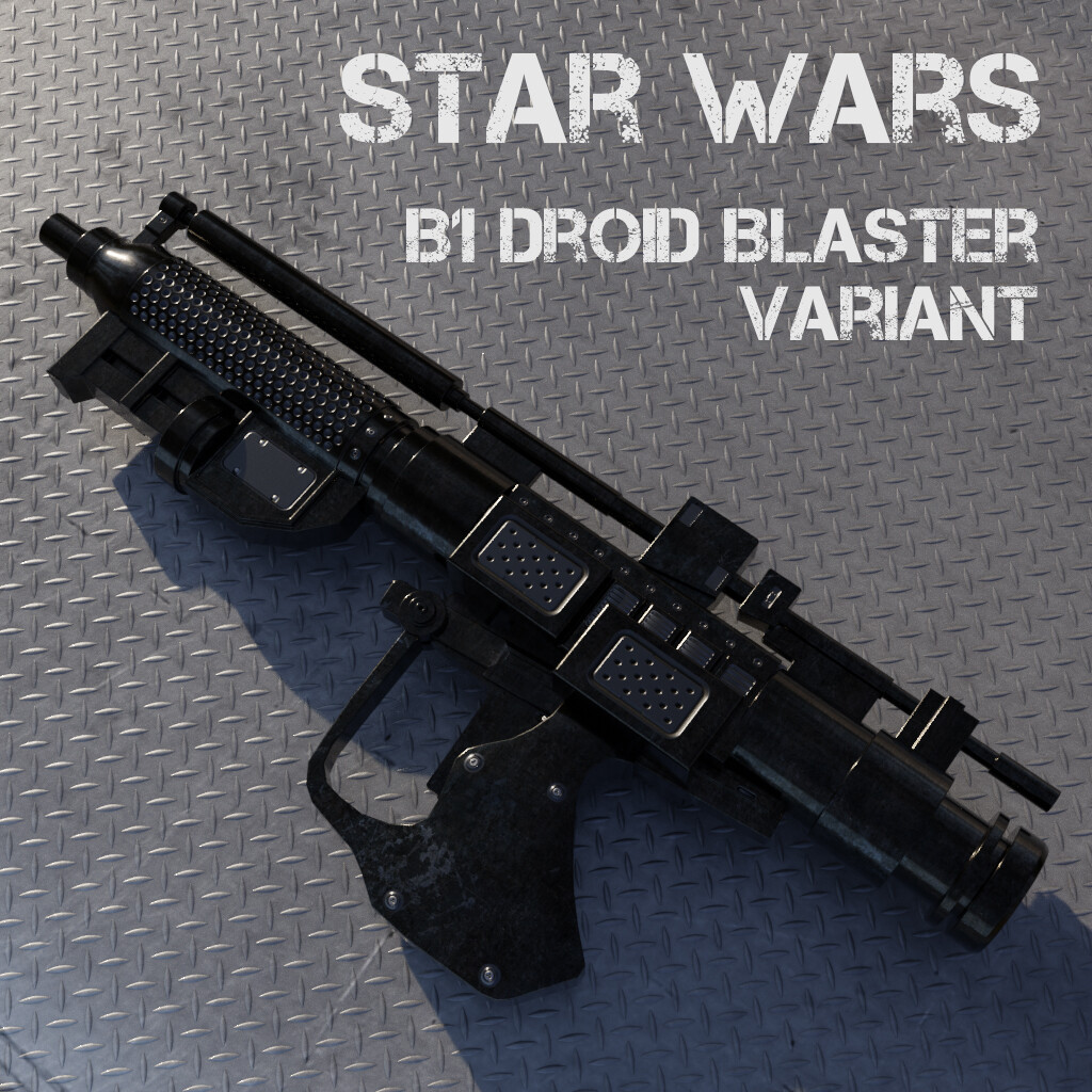 ArtStation - B1 Droid Blaster variant