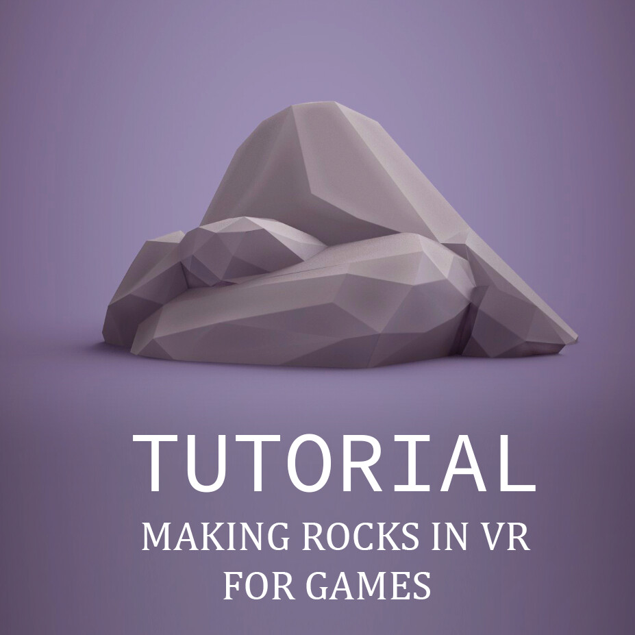 ArtStation - Optimizing Low Poly VR Rocks for Game Workflows