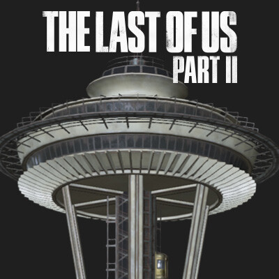 ArtStation - TLOU2: Space Needle