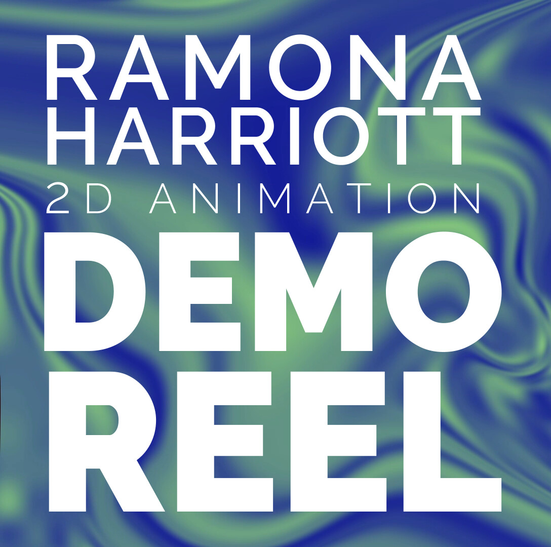 ArtStation - Ramona Harriott - 2D Animation Demo Reel
