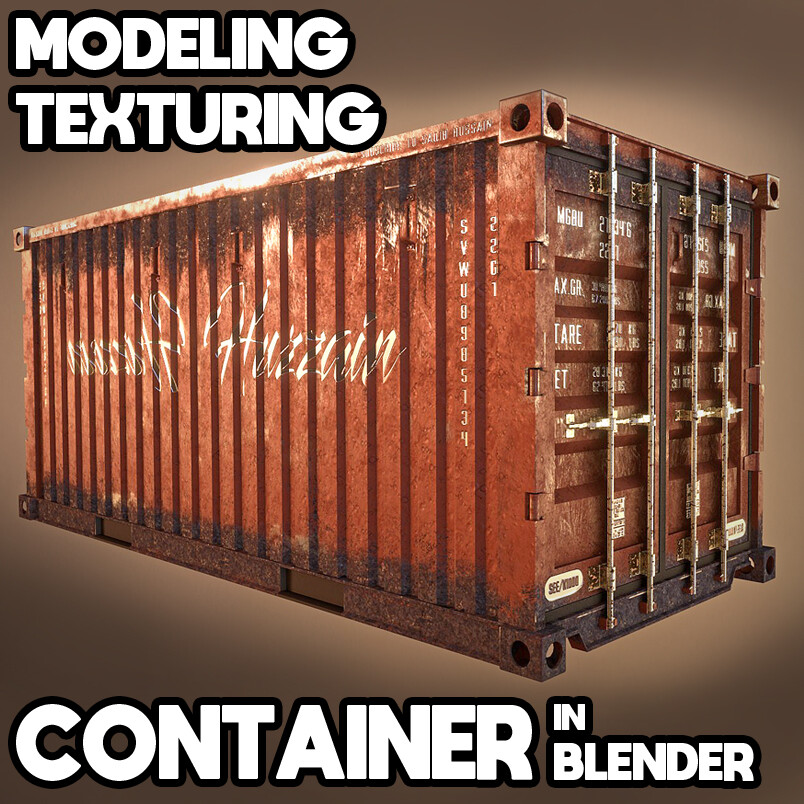 Saqib Hussain - Blender Modeling Texturing Container Timelapse