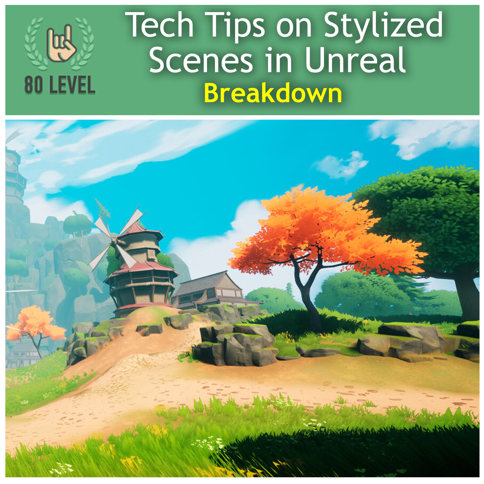ArtStation - 80.lv Article - Tech Tips on Stylized Scenes in Unreal 4