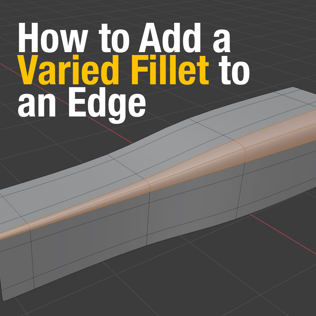 ArtStation - How to Add a Varied Fillet to an Edge, Akrosh M