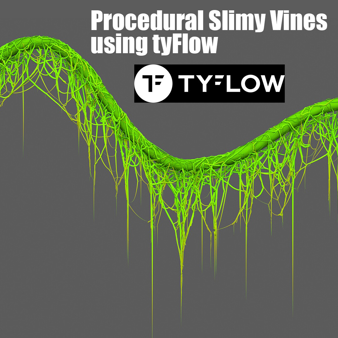 ArtStation - R&D - Procedural Slimy Vines using tyFlow