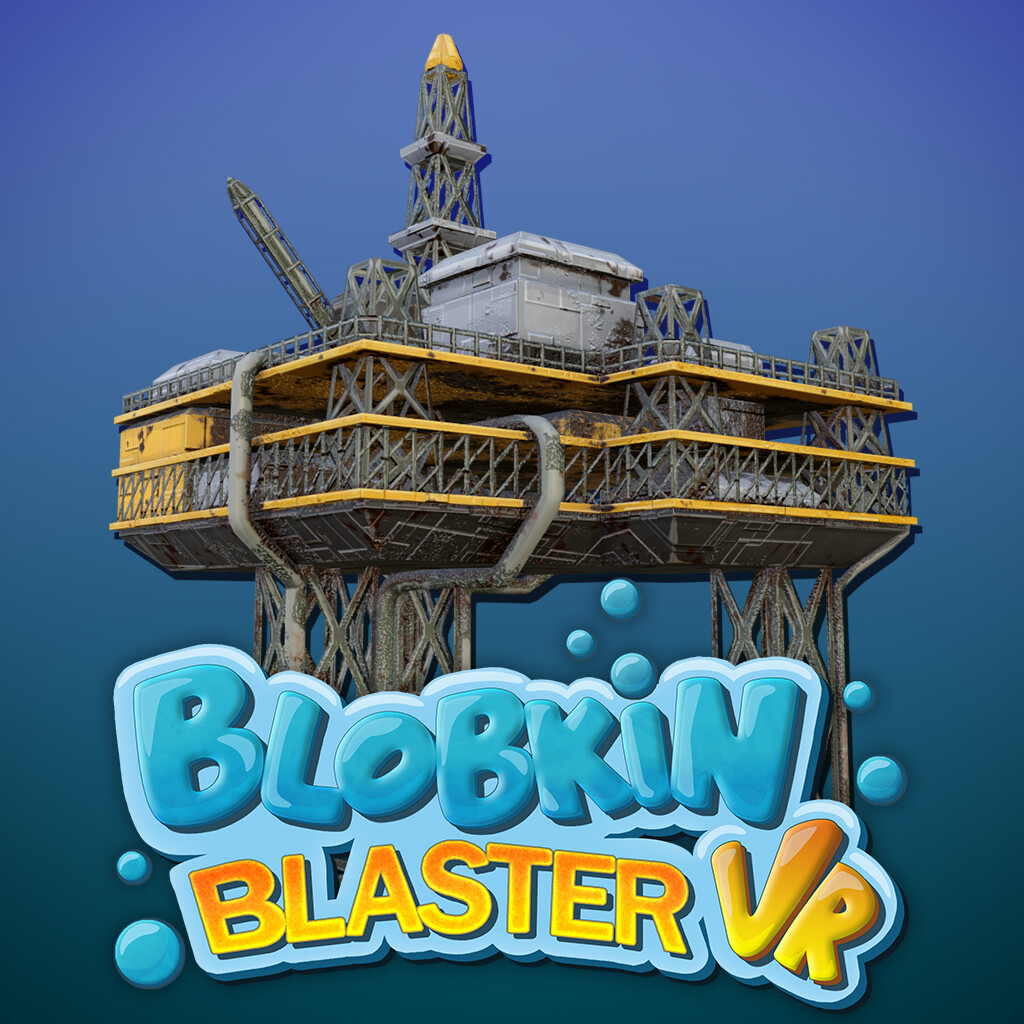 ArtStation - Blobkin Blaster VR - Oil rig