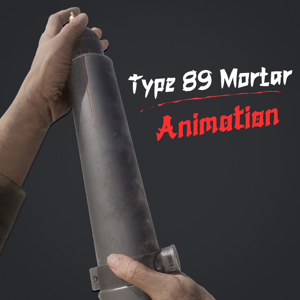 ArtStation - Type 89 Mortar Animation Reel