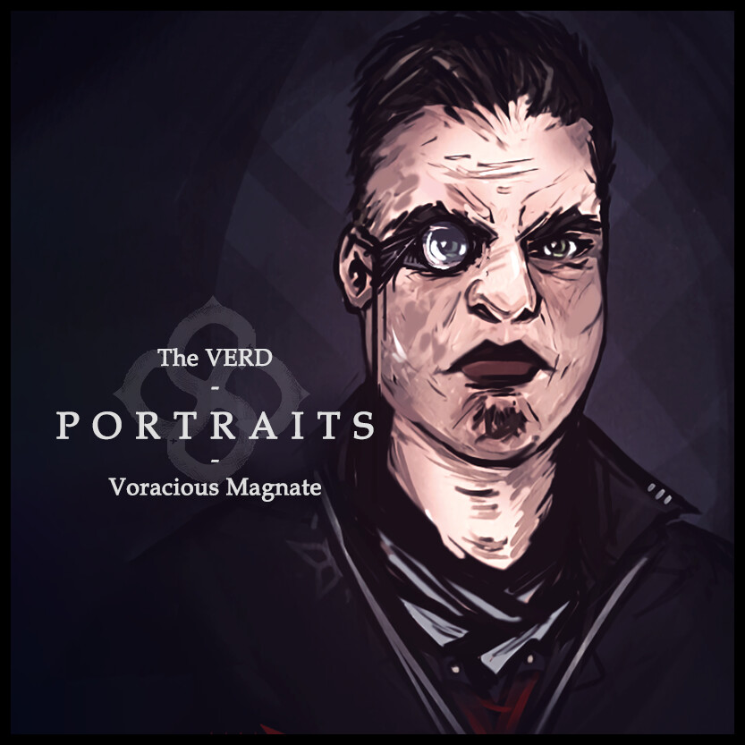 ArtStation - The Verd - Portraits - Voracious Magnate