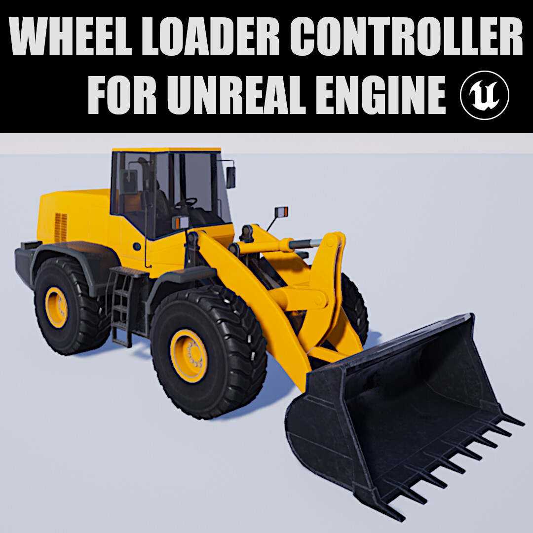 ArtStation - Wheel Loader Controller for Unreal Engine