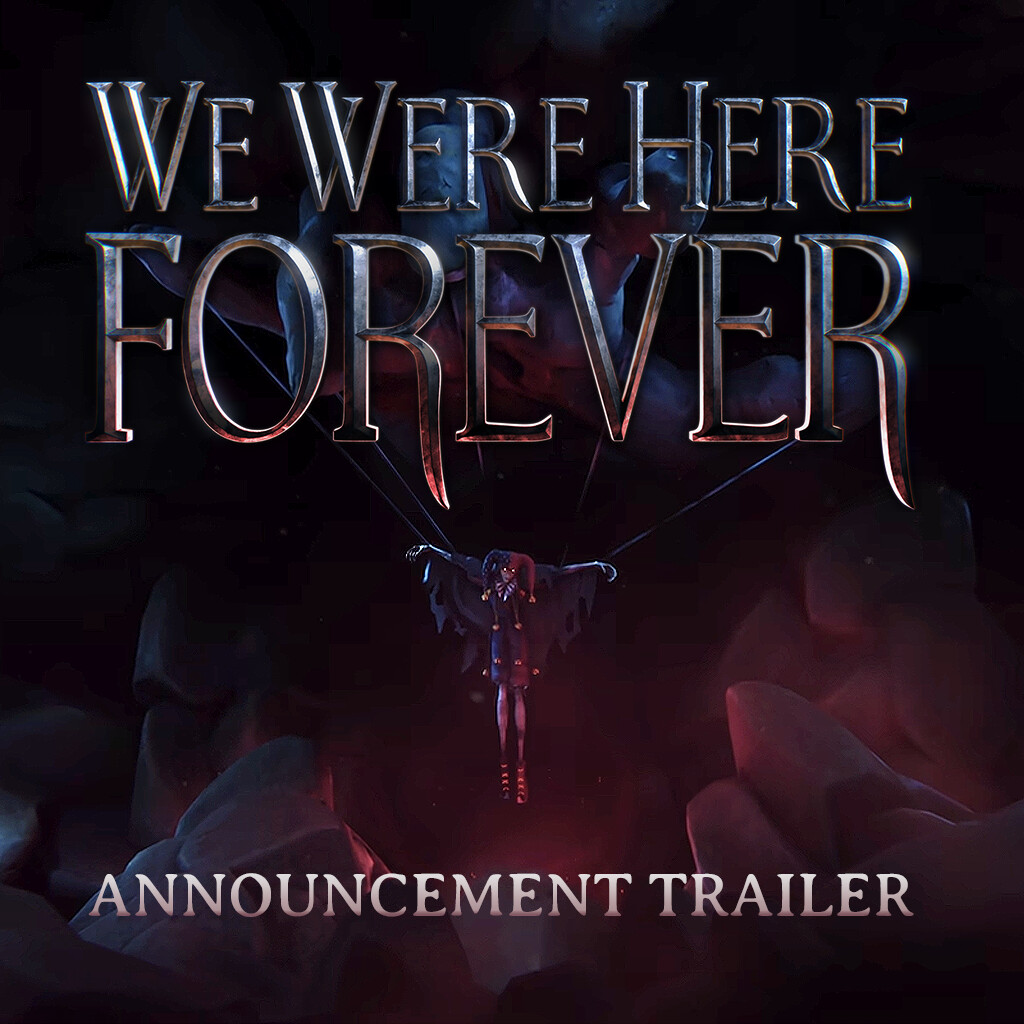 ArtStation - We Were Here Forever - Announcement Trailer