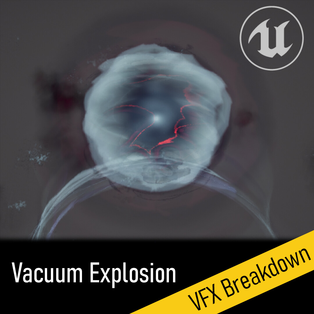 ArtStation - Realtime VFX Vacuum Explosion - Breakdown