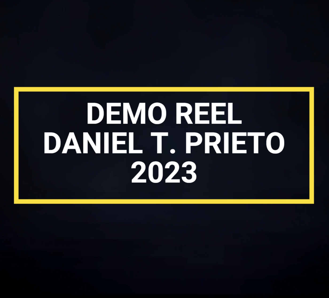 Daniel Prieto - GAME PROJECTS DEMO REEL - DANIEL T. PRIETO