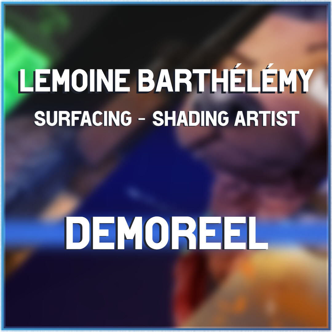 ArtStation - DemoReel 2022-2023 / Barthélémy LEMOINE