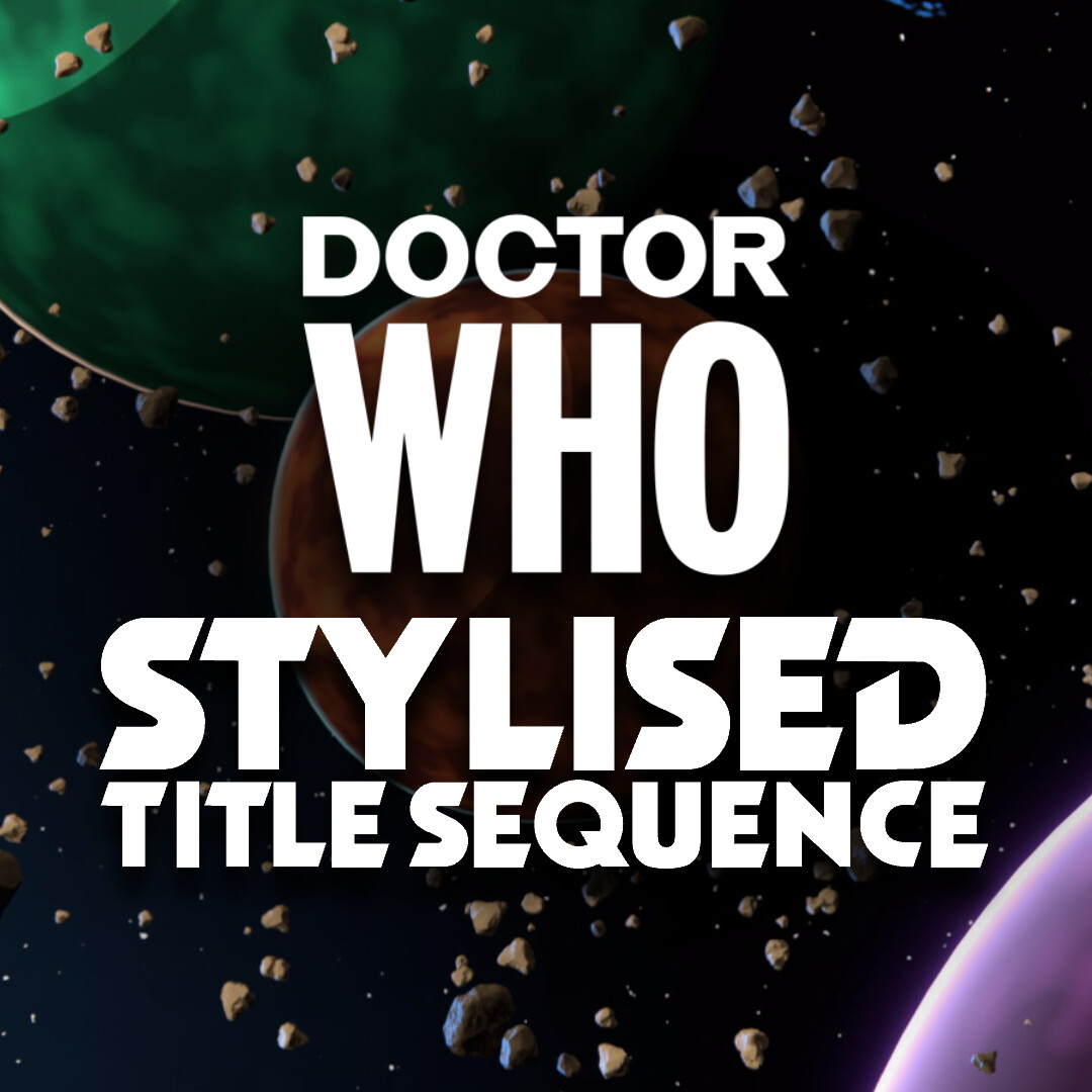 ArtStation - Doctor Who: Stylised Title Sequence