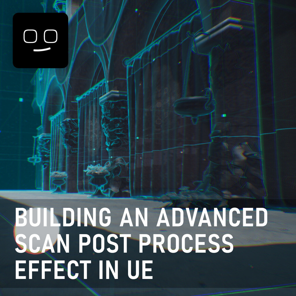 ArtStation - Unreal Engine Project - Advanced Scan Effect