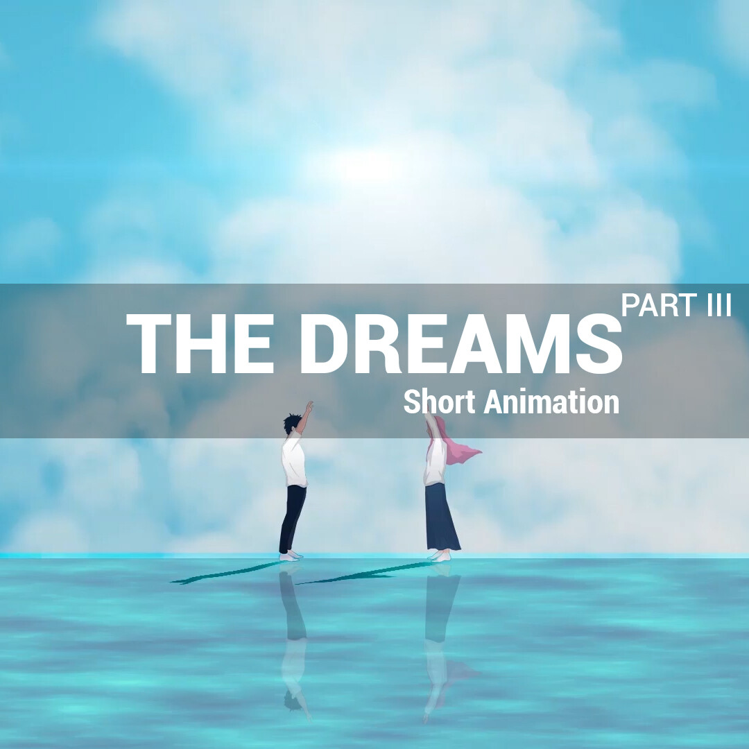ArtStation - SHORT ANIMATION THE DREAMS