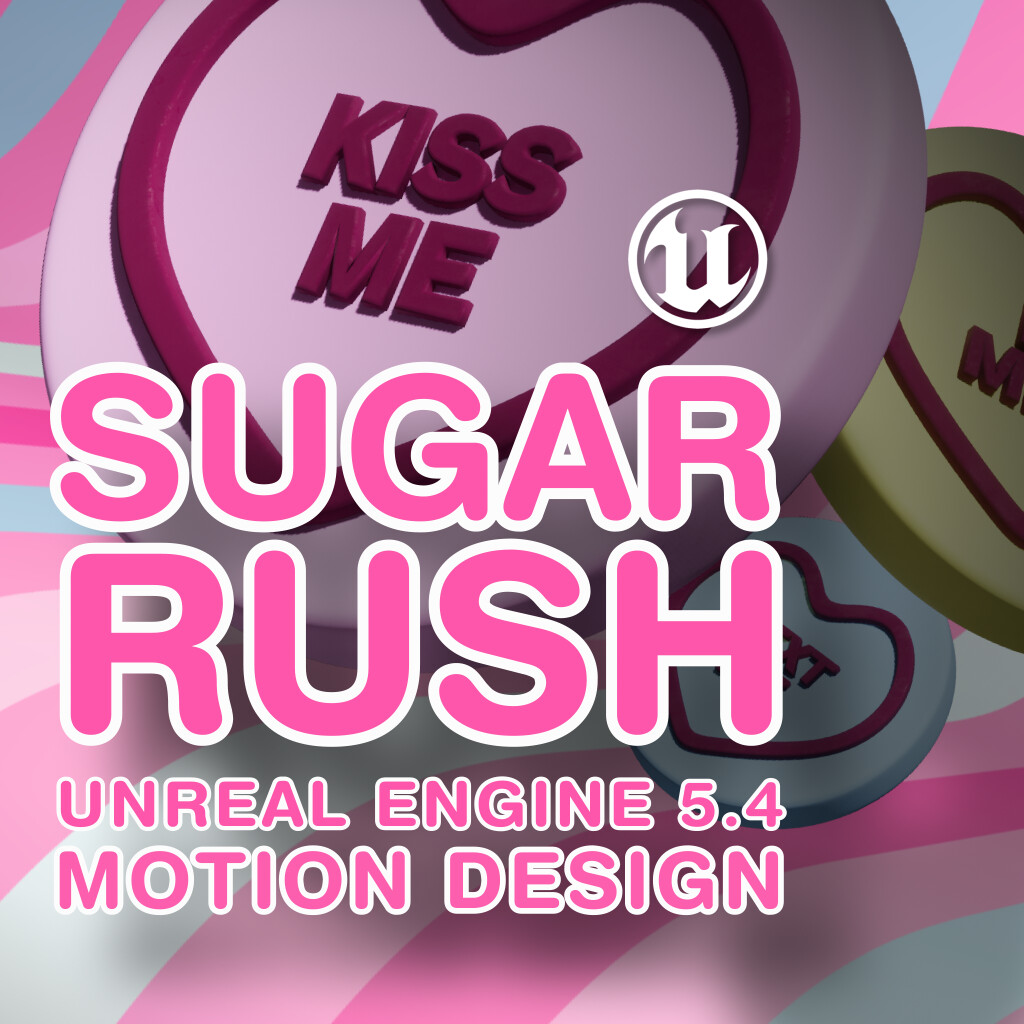 ArtStation - Sugar Rush | Unreal Engine 5.4 - Motion Design