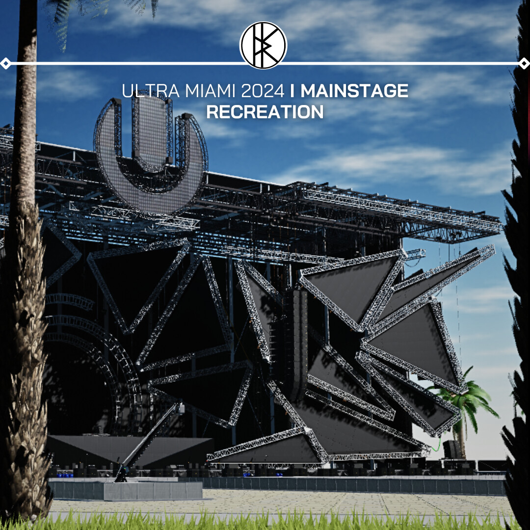 ArtStation - Ultra Music Festival 2024 I Mainstage I 3D Recreation