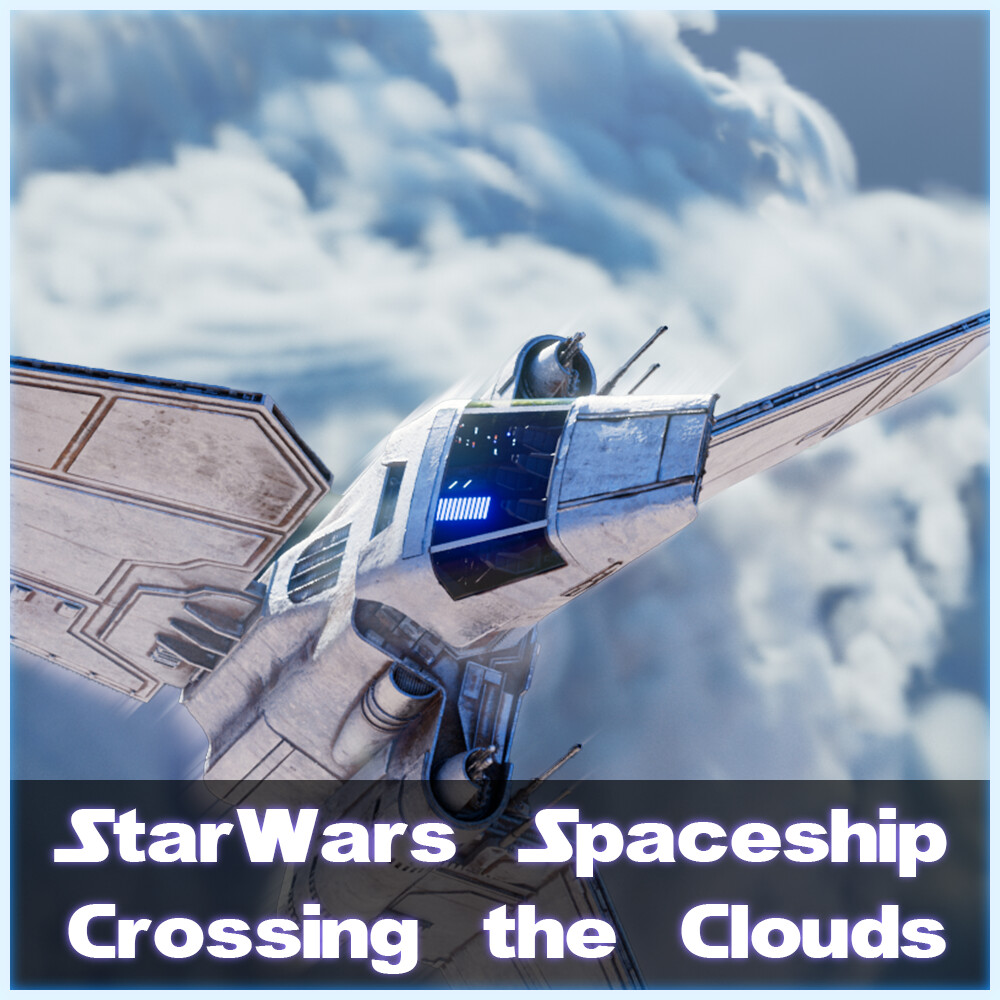 ArtStation - StarWars Spaceship Crossing The Clouds