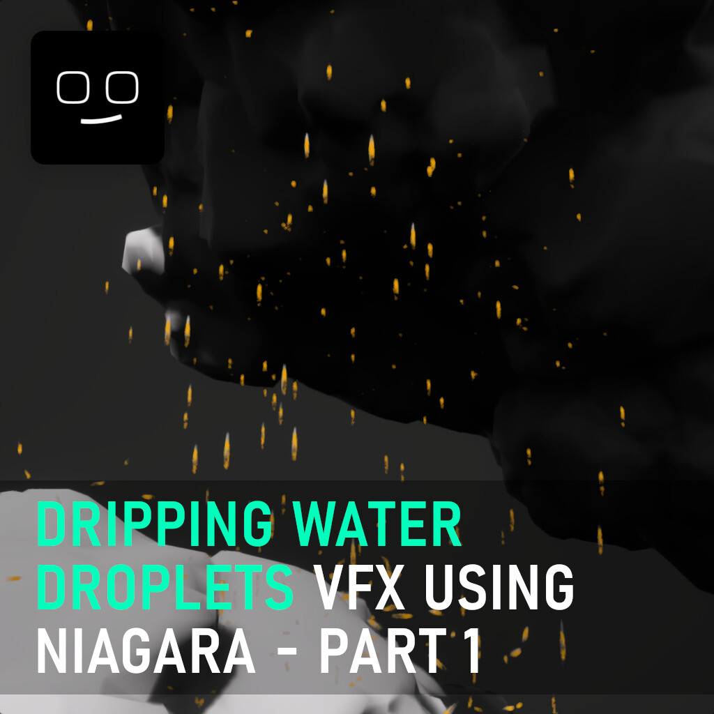 ArtStation - Unreal Engine Niagara Particle System - Water Drips Part I: CPU systems