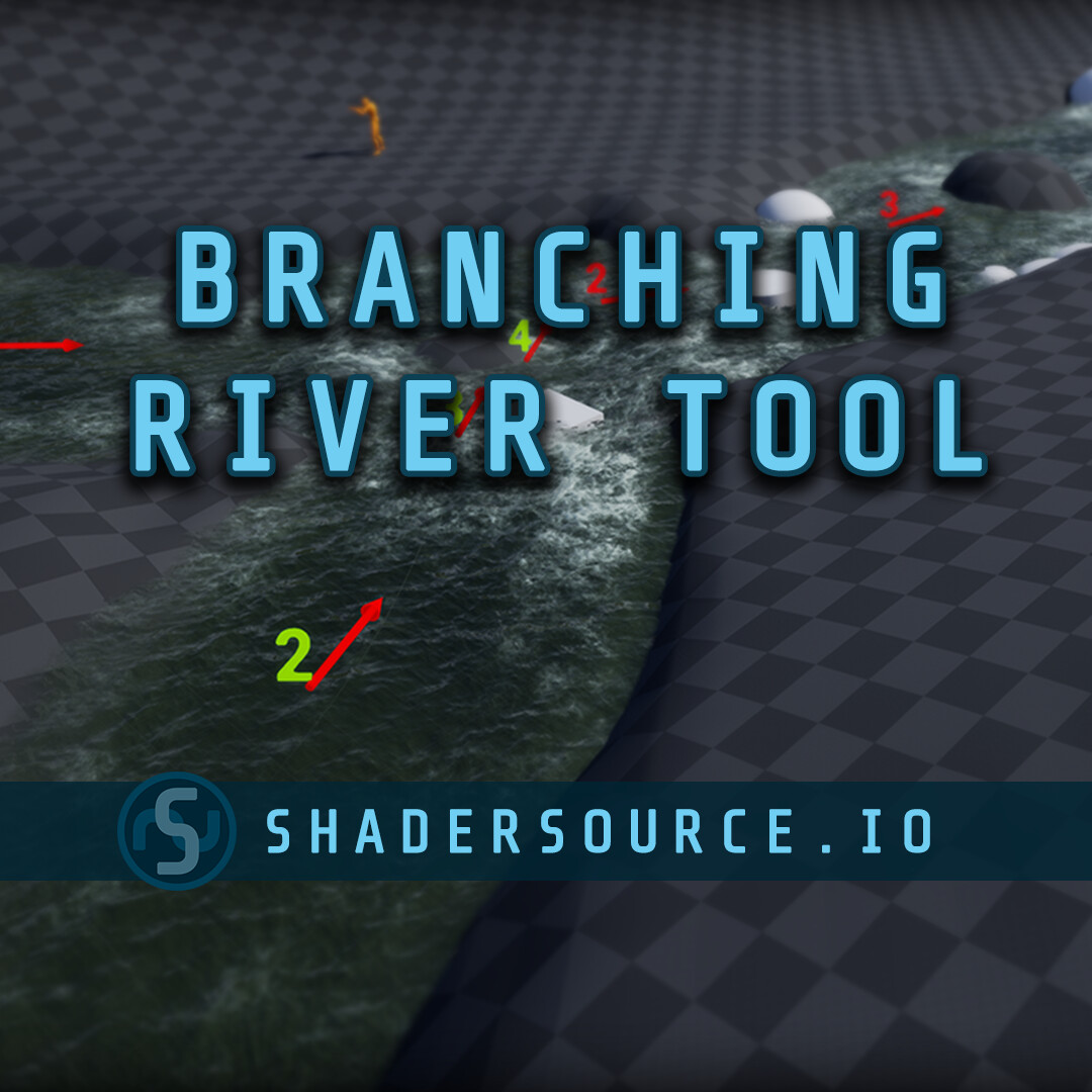SHADERSOURCE - [UE] Branching River Tool