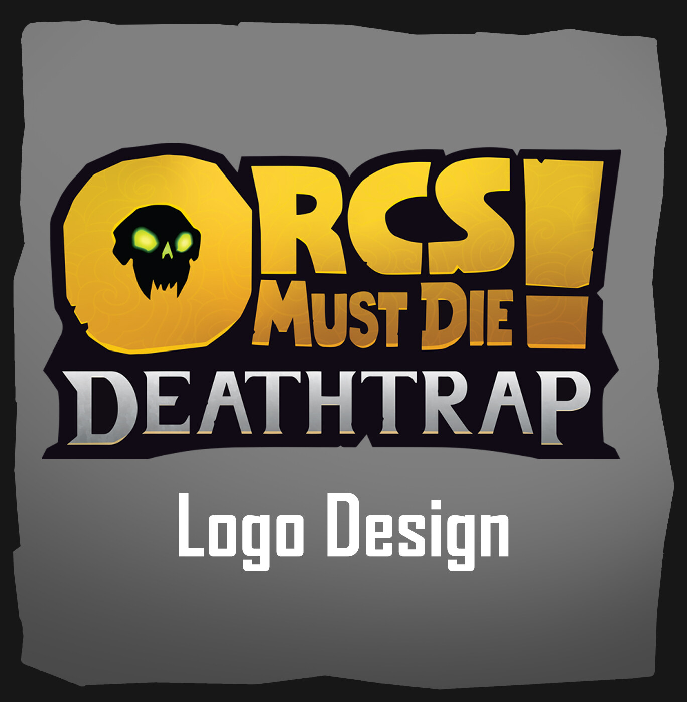 ArtStation - Orcs Must Die: Deathtrap - Logo Design