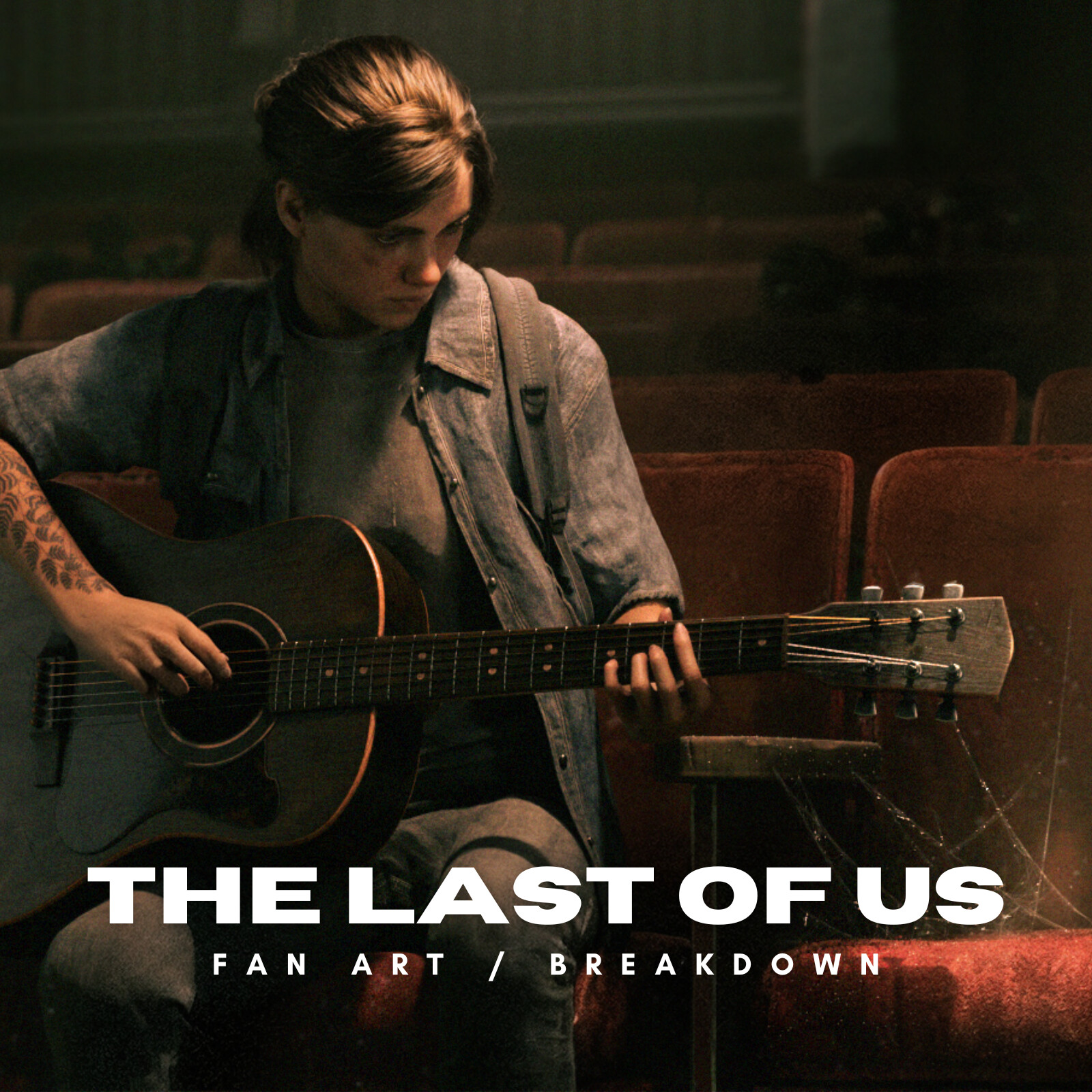 ArtStation - The Last Of Us - Fanart - Breakdown