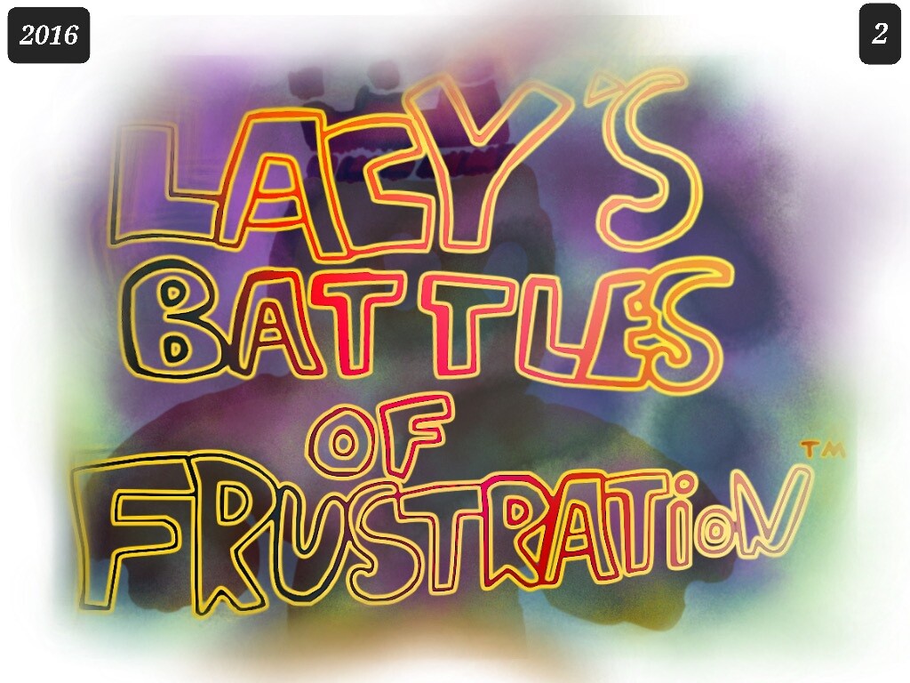 Lexi the super sidekick - LACY'S BATTLES OF FRUSTRATION™ , year logo ...