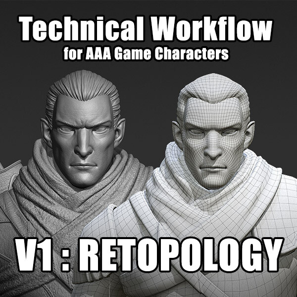 ArtStation - Technical Workflow for AAA Game Characters - Vol 1 : Retopology