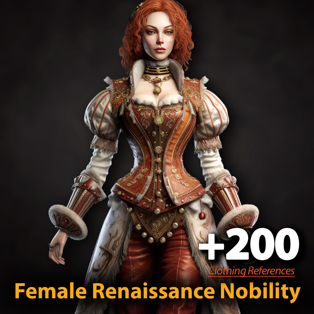 ArtStation - +200 Female Renaissance Nobility Clothes. Character References, 8K Resolution