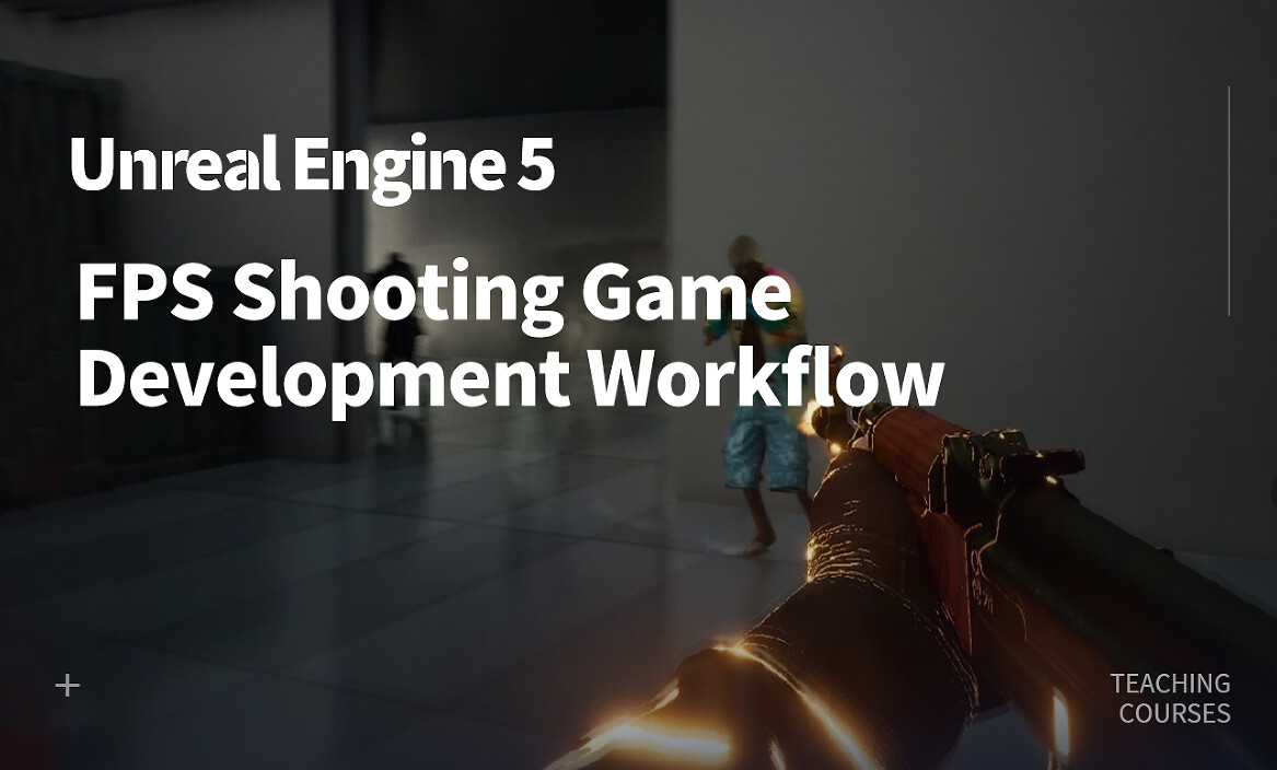 ArtStation - Unreal Engine 5- FPS Shooting Games Development Workflow