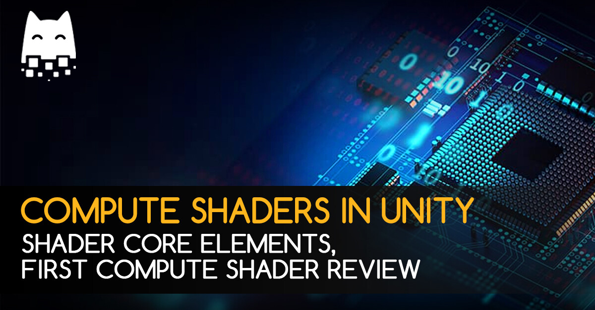 Danylo Hoshko - Compute Shaders in Unity Tutorial Series