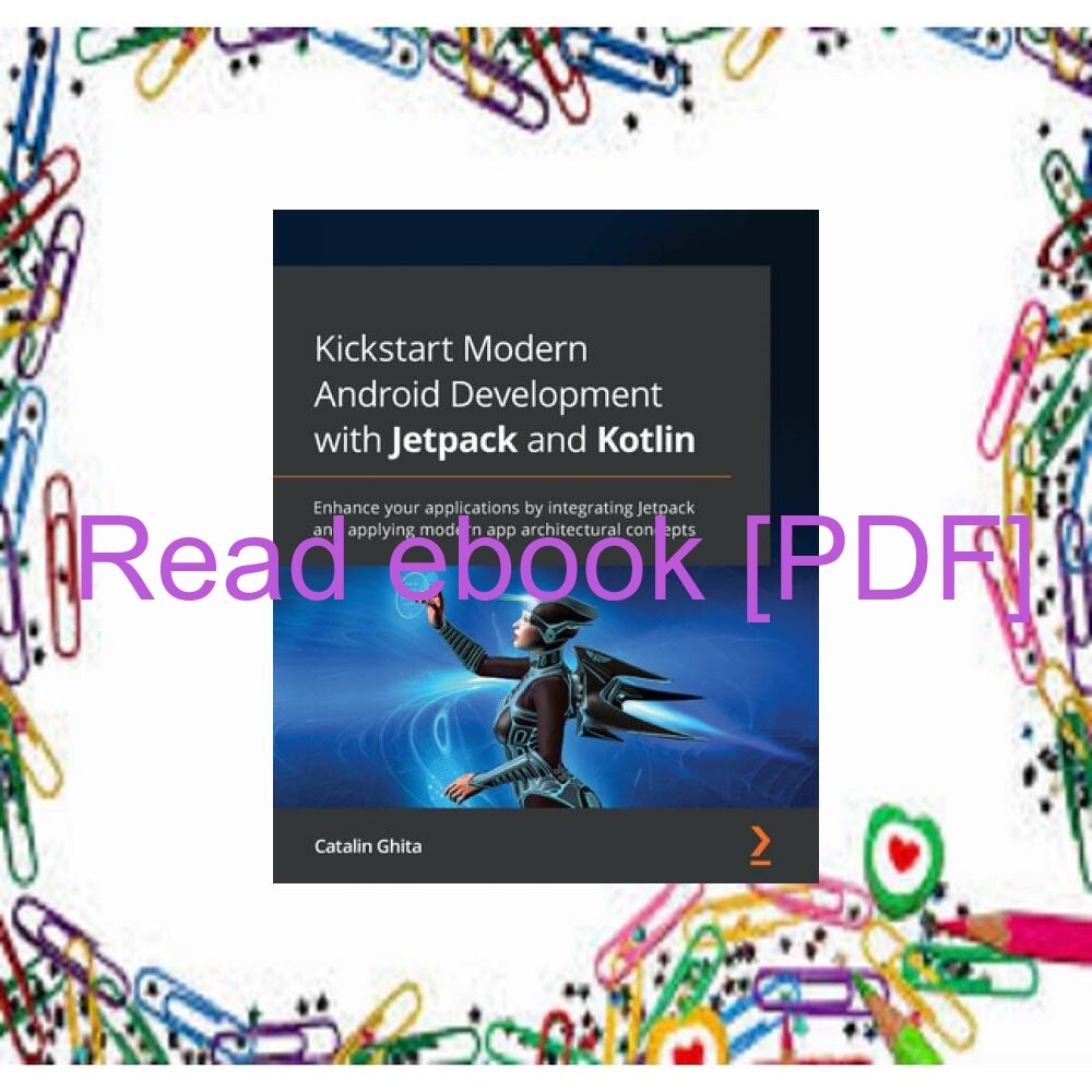 ArtStation - [READ EBOOK] Kickstart Modern Android Development with Jetpack and Kotlin PDF By ...