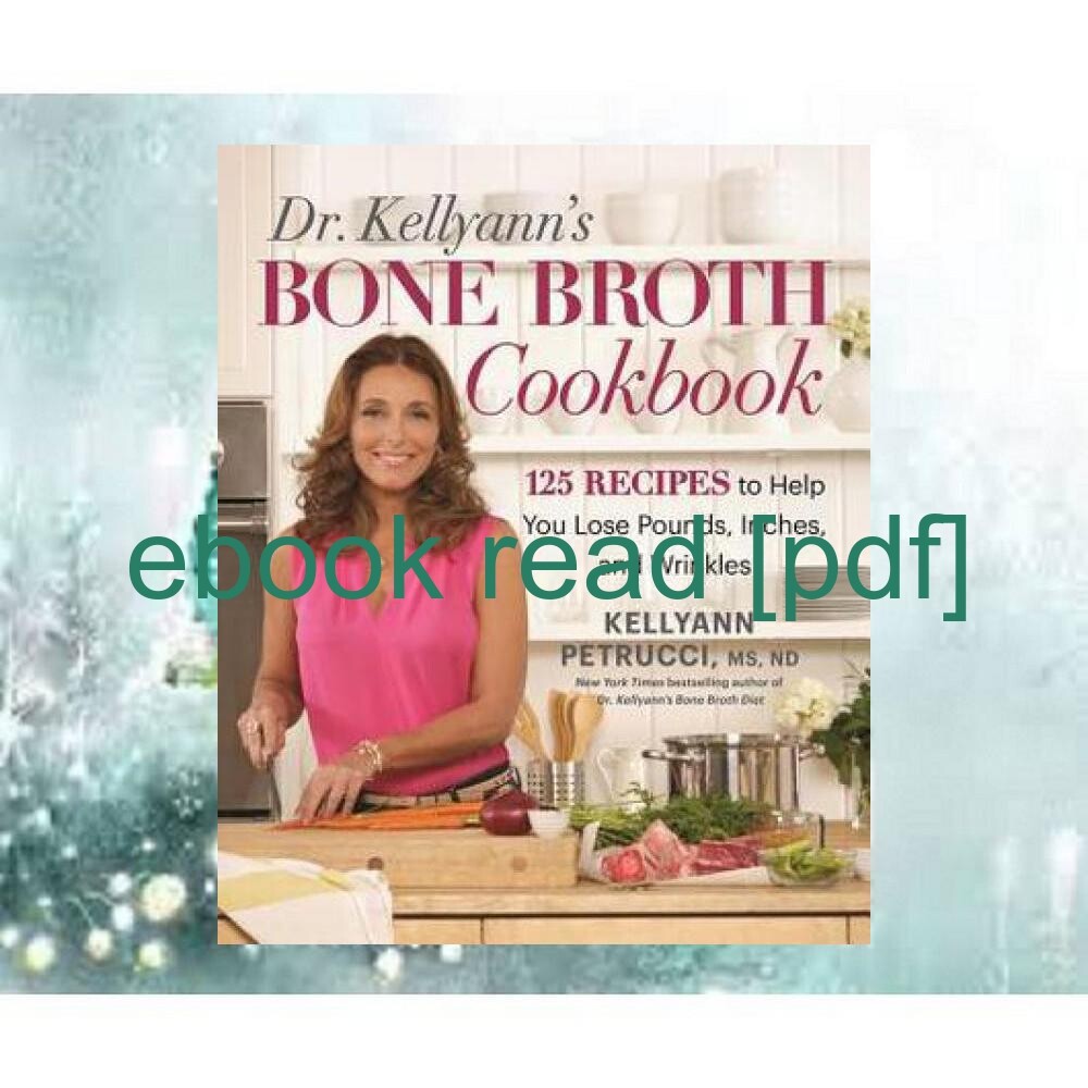 ArtStation - DOWNLOAD FREE Dr. Kellyann's Bone Broth Cookbook 125 ...