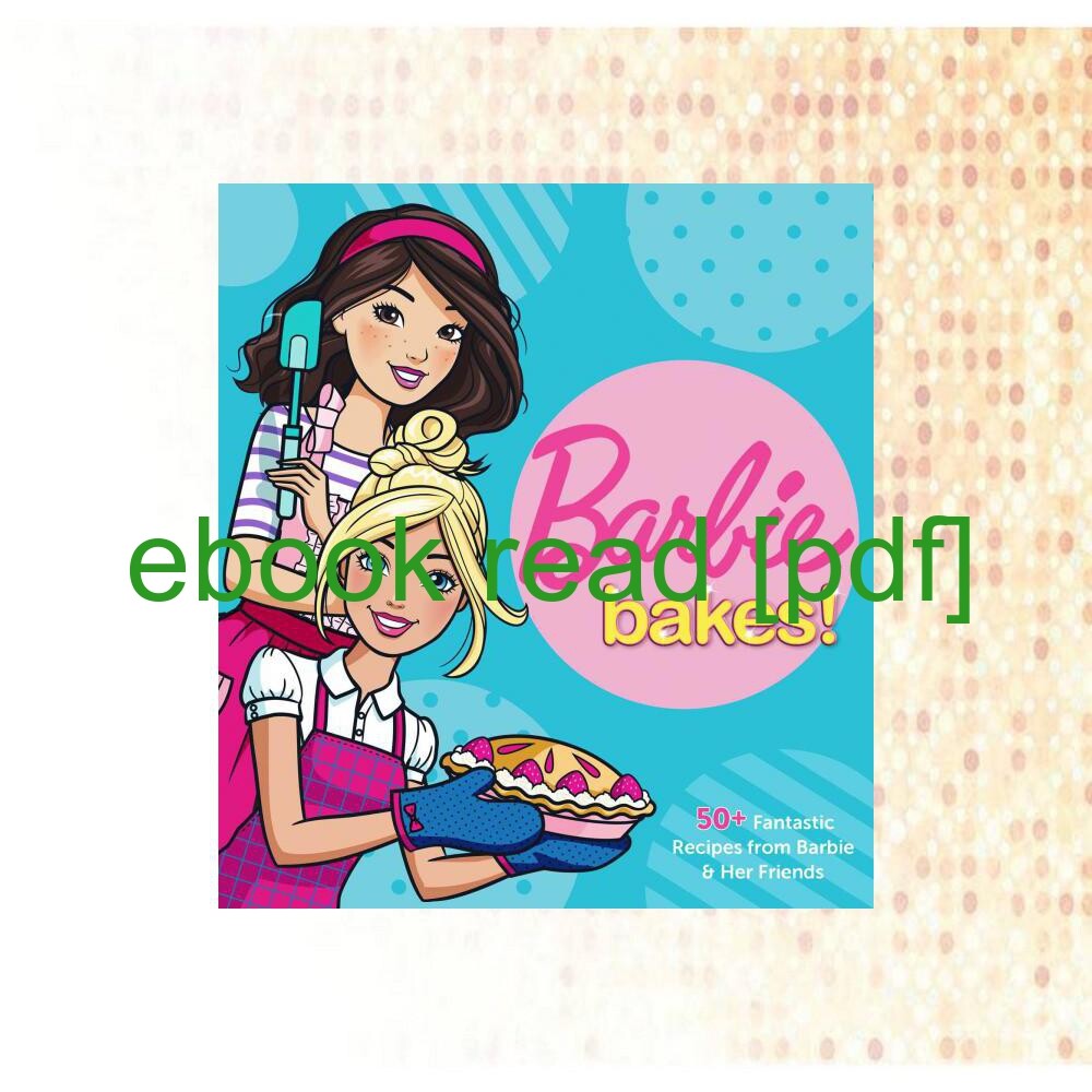ArtStation - Free Reading Barbie Bakes 50+ Fantastic Recipes from ...