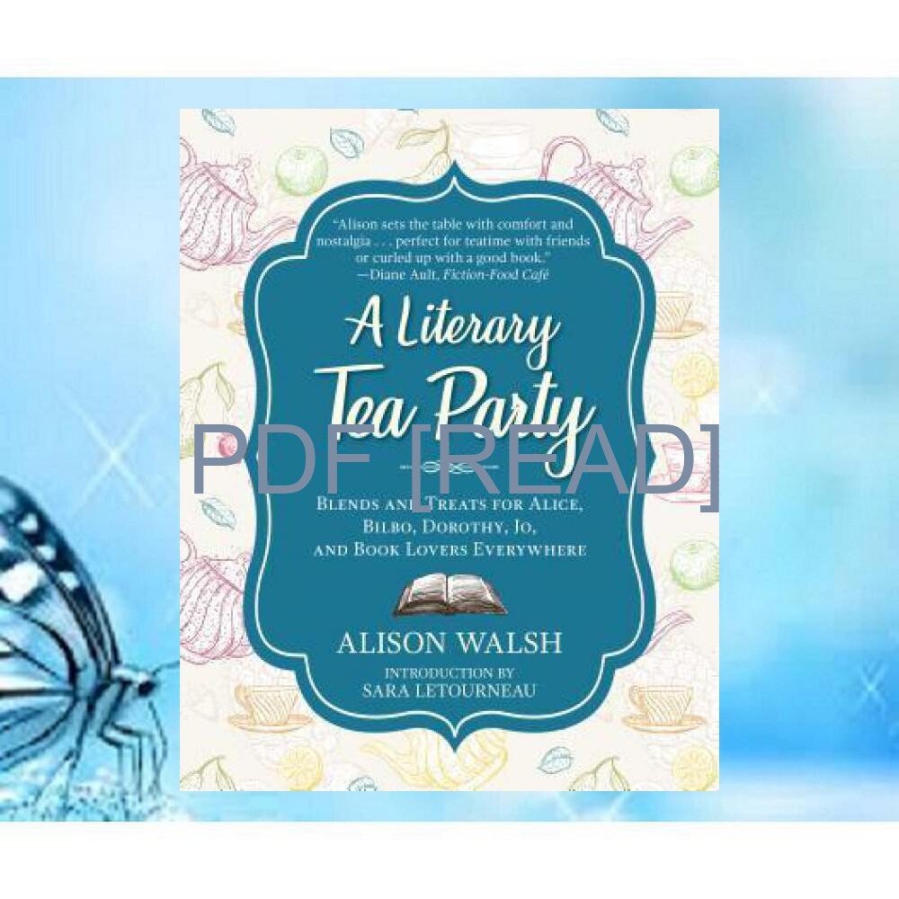 ArtStation - PDF [READ] EBOOK A Literary Tea Party Blends and Treats ...