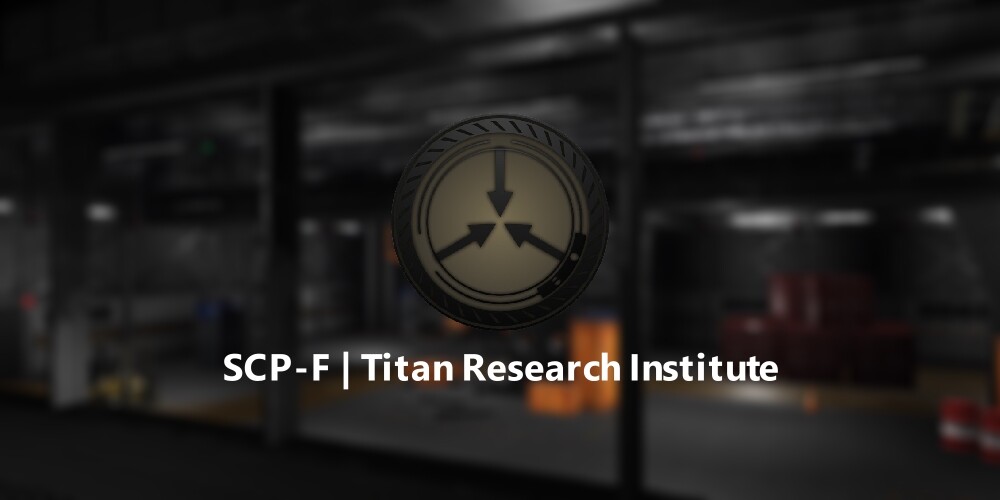 ArtStation - [SCP-F | Titan Research Institute] (May 2025 - Present)