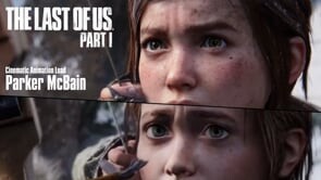 ArtStation - TLOU Part 1 - Parker McBain - Animation Highlight Reel