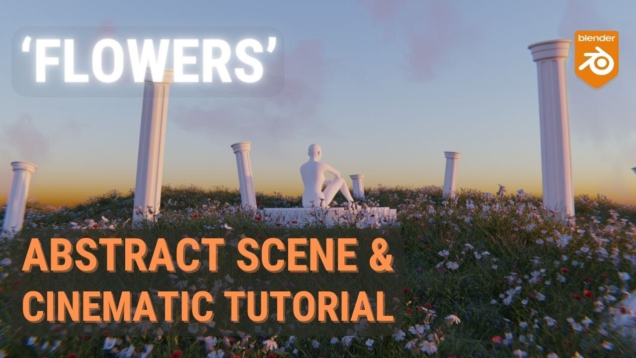 ArtStation - FLOWERS Liminal Abstract Scene & Cinematic Tutorial / Blender 3.6