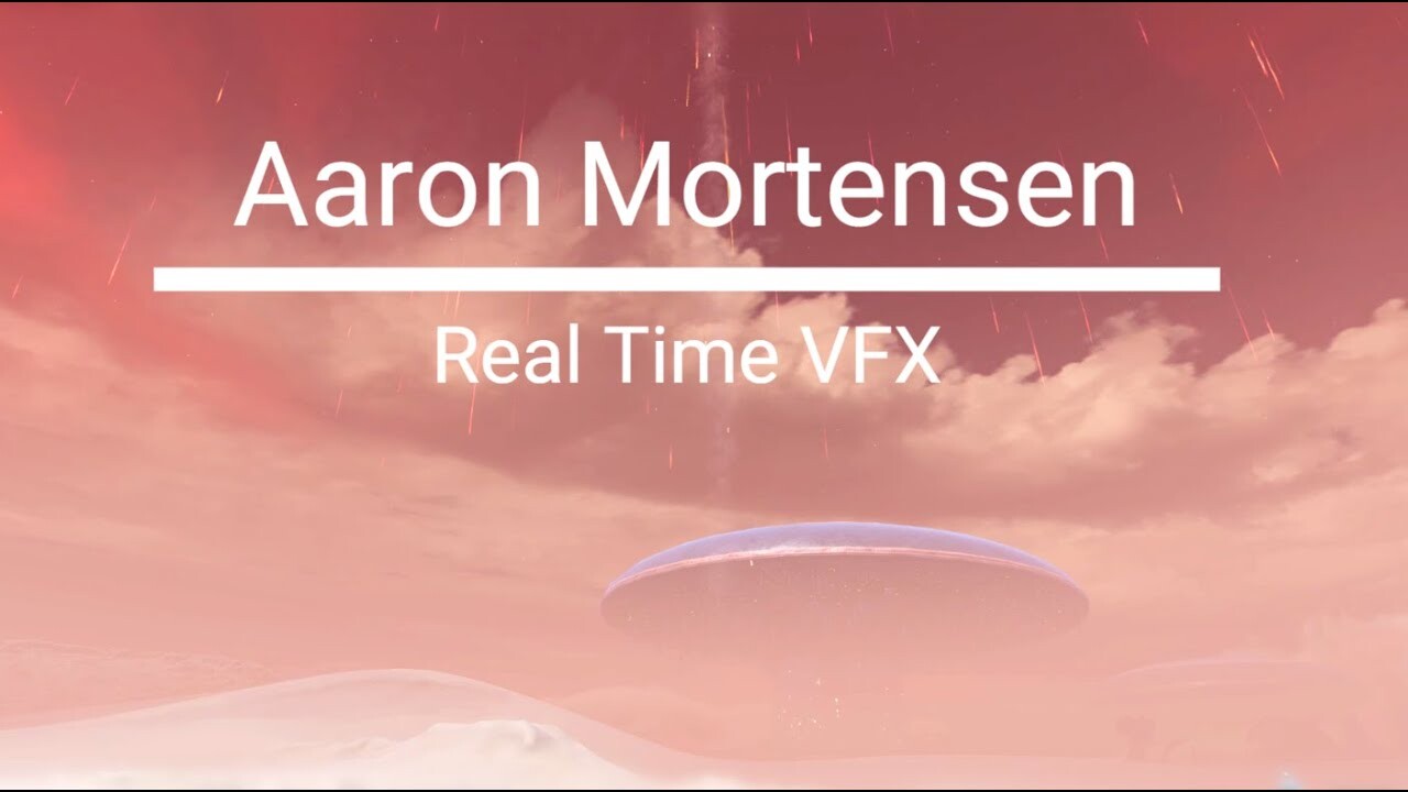 Aaron Mortensen - Realtime VFX Artist