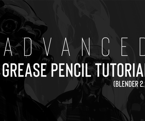 ArtStation - Blender: Advanced Grease Pencil Tutorial | Tutorials