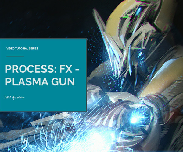 ArtStation - Process: FX - Plasma Gun | Tutorials