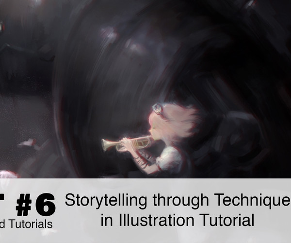 ArtStation - CGT #6: Storytelling Through Technique in Illustration Tutorial | Tutorials