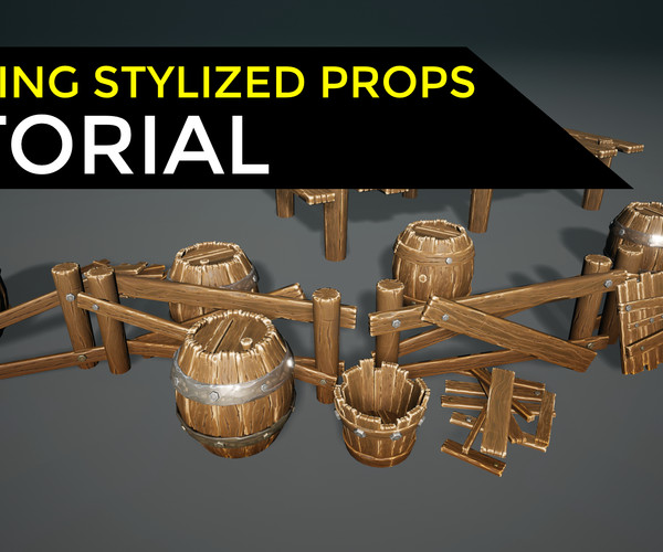 Artstation Creating Stylized Props Tutorial Wood Sculpting And