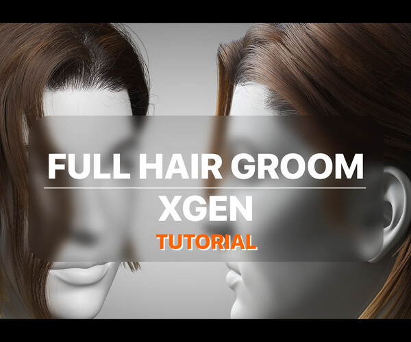 ArtStation - XGEN FULL HAIR GROOMING TUTORIAL (HAIR, EYEBROWS AND ...